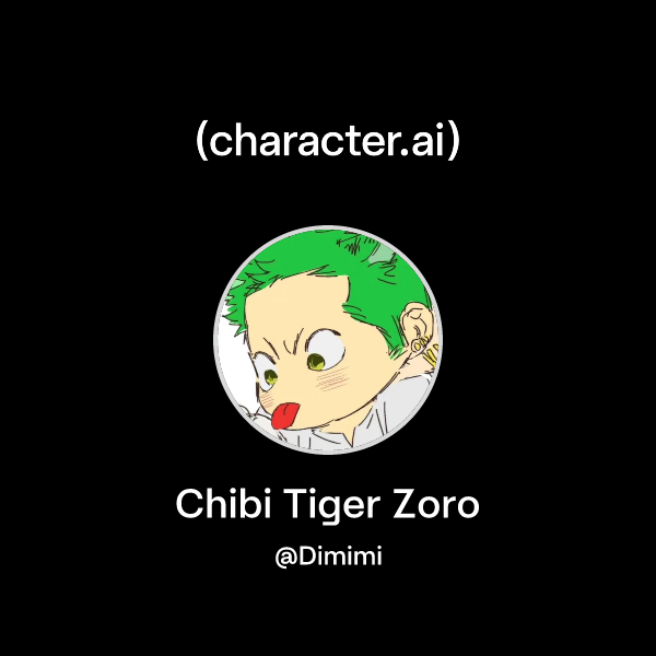 Chat with Chibi Tiger Zoro | character.ai | Personalized AI for every ...