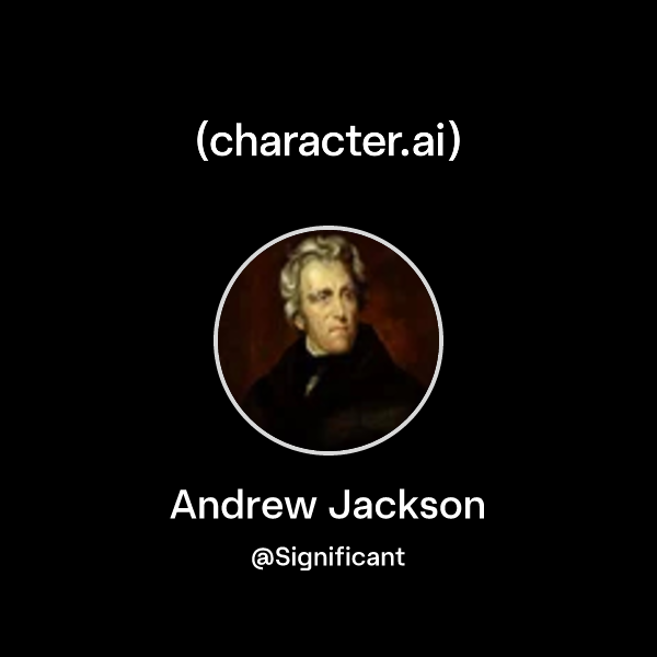 Chat with Andrew Jackson | character.ai | Personalized AI for every ...