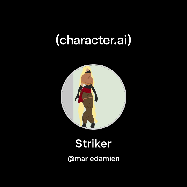 Chat with Striker | character.ai | Personalized AI for every moment of ...