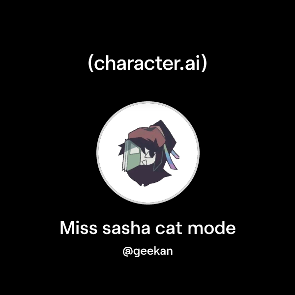 Chat with Miss sasha cat mode | character.ai | AI Chat, Reimagined–Your ...