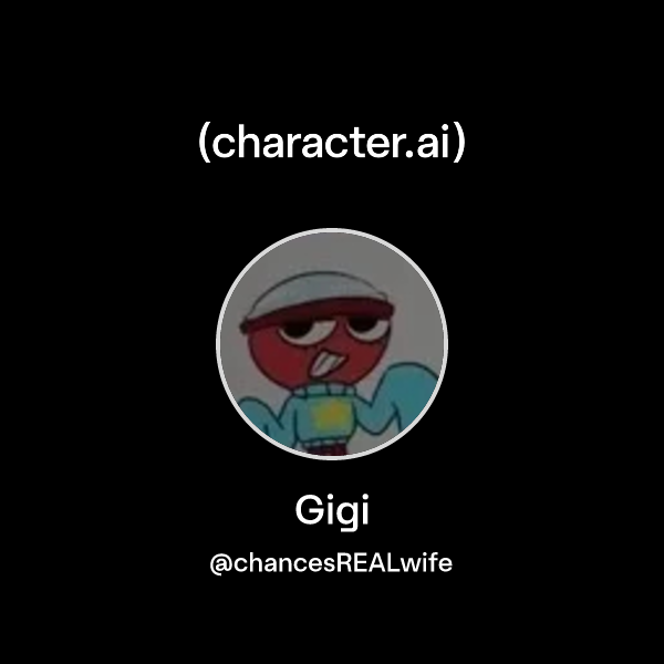 Chat with Gigi | character.ai | AI Chat, Reimagined–Your Words. Your World.
