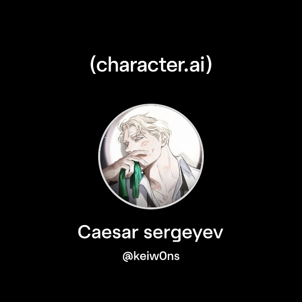 Chat with Caesar sergeyev | character.ai | Personalized AI for every moment of your day