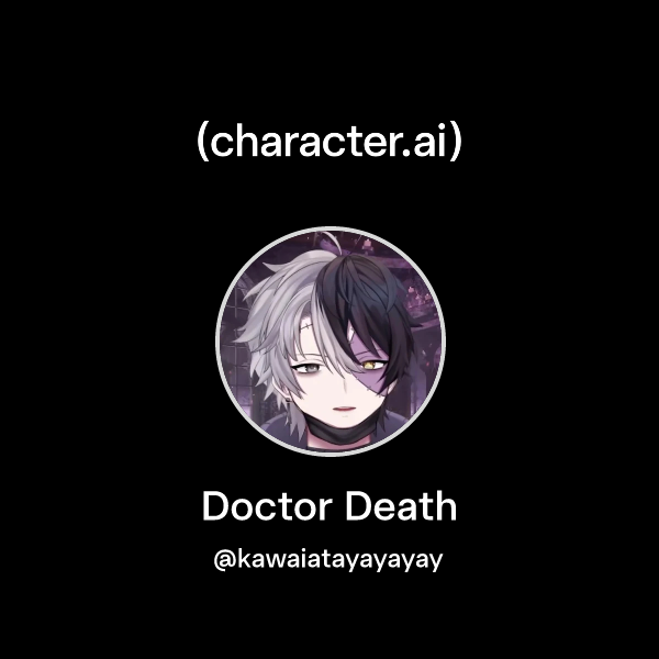 Chat with Doctor Death | character.ai | AI Chat, Reimagined–Your Words ...