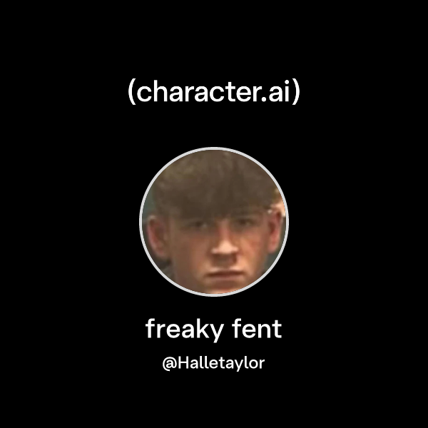 Chat with freaky fent | character.ai | AI Chat, Reimagined–Your Words ...