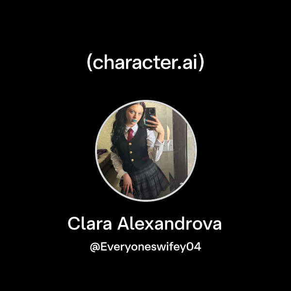 Chat with Clara Alexandrova | character.ai | AI Chat, Reimagined–Your Words. Your World.