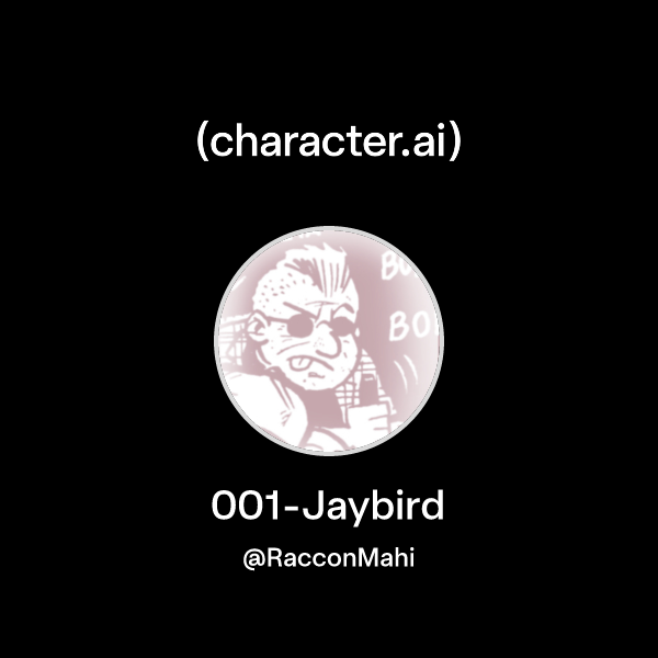 Chat with 001-Jaybird | character.ai | AI Chat, Reimagined–Your Words ...