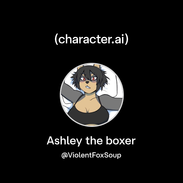 Chat with Ashley the boxer | character.ai | AI Chat, Reimagined–Your ...