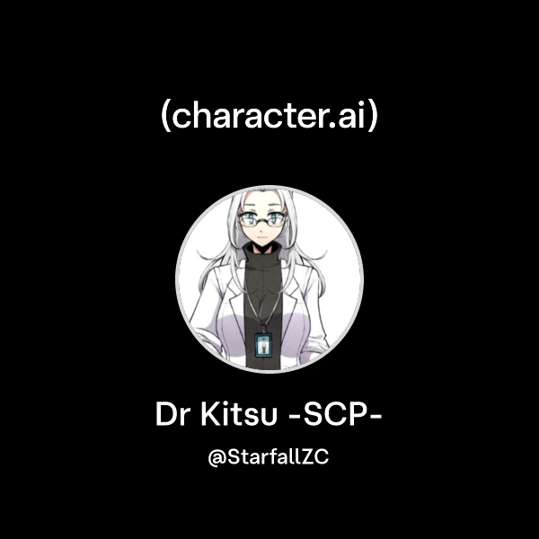 Chat with Dr Kitsu -SCP- | character.ai | AI Chat, Reimagined–Your ...