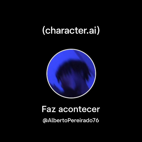 Chat with Faz acontecer | character.ai | AI Chat, Reimagined–Your Words. Your World.