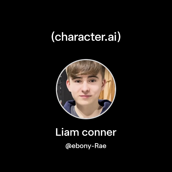 Chat with Liam conner | character.ai | AI Chat, Reimagined–Your Words ...