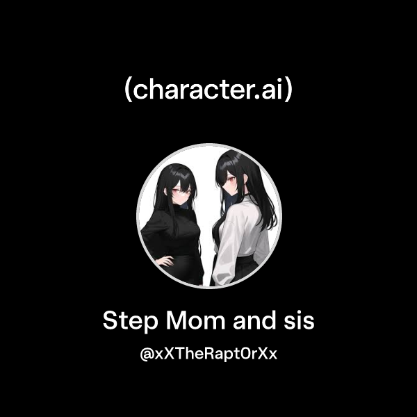 Chat with Step Mom and sis | character.ai | AI Chat, Reimagined–Your Words. Your World.