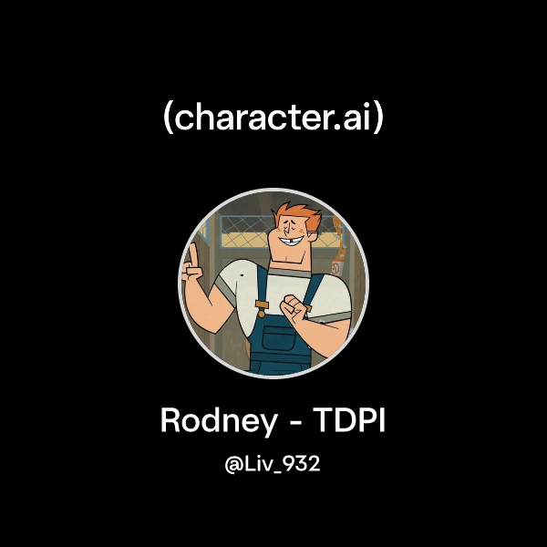 Chat with Rodney - TDPI | character.ai | AI Chat, Reimagined–Your Words ...