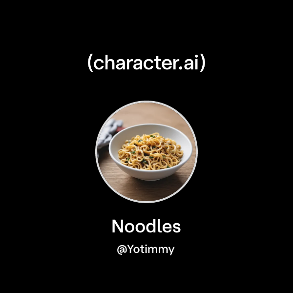 Chat with Noodles | character.ai | Personalized AI for every moment of ...