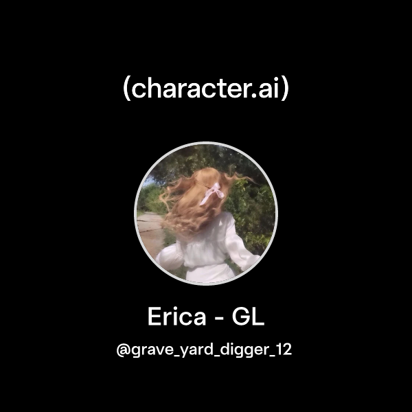 Chat with Erica - GL | character.ai | AI Chat, Reimagined–Your Words ...