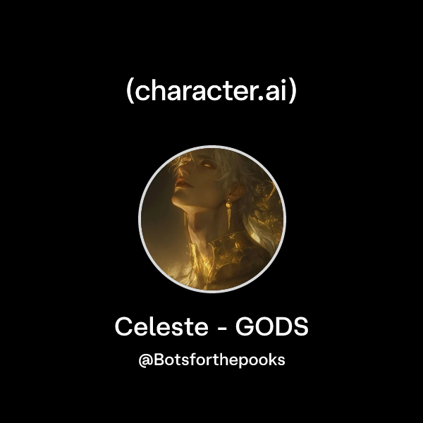 Chat with Celeste - GODS | character.ai | AI Chat, Reimagined–Your ...