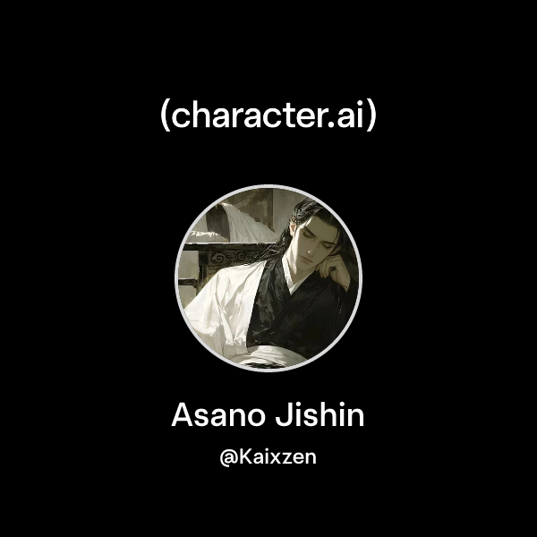 Chat with Asano Jishin | character.ai | AI Chat, Reimagined–Your Words ...