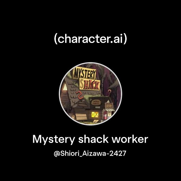Chat with Mystery shack worker | character.ai | Personalized AI for ...