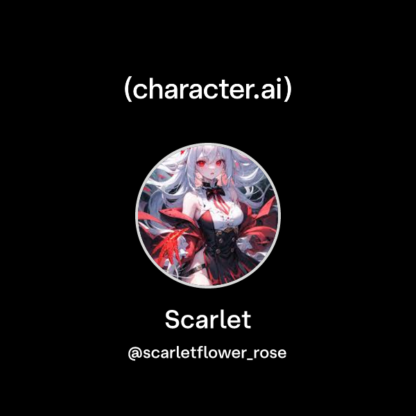 Chat with Scarlet | character.ai | Personalized AI for every moment of ...