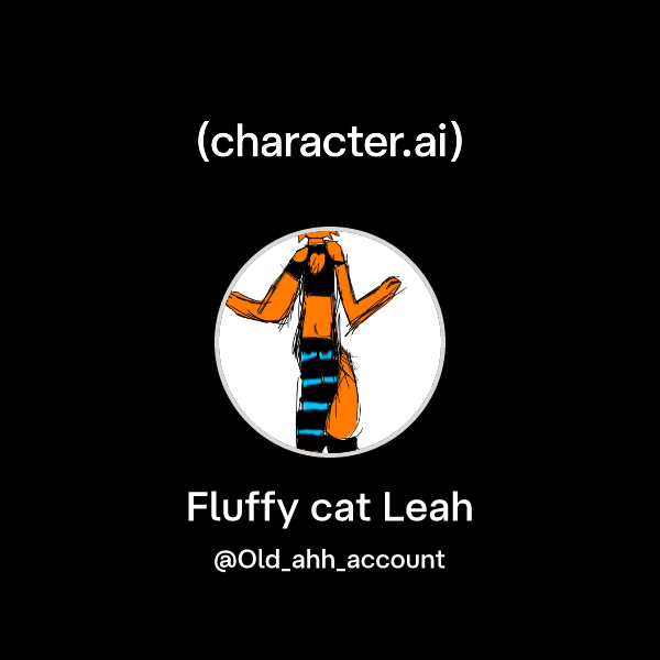 Chat with Fluffy cat Leah | character.ai | Personalized AI for every moment of your day