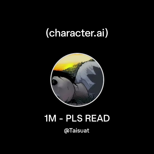 Chat with 1M - PLS READ | character.ai | AI Chat, Reimagined–Your Words ...