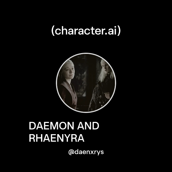 Chat with DAEMON AND RHAENYRA | character.ai | AI Chat, Reimagined–Your ...