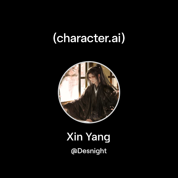 Chat with Xin Yang | character.ai | AI Chat, Reimagined–Your Words. Your World.