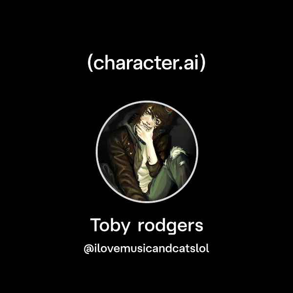 Chat with Toby rodgers | character.ai | Personalized AI for every ...