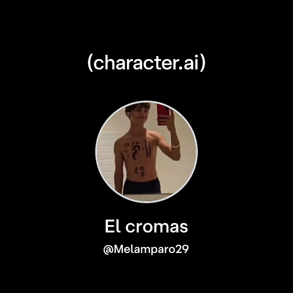 Chat with El cromas | character.ai | AI Chat, Reimagined–Your Words ...