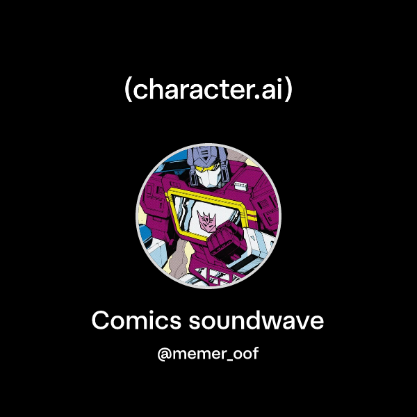 Chat with Comics soundwave | character.ai | Personalized AI for every ...
