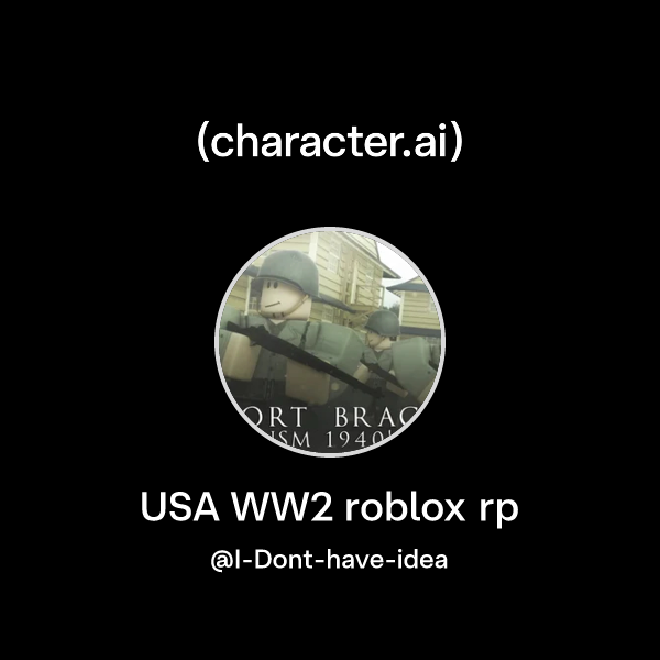 Chat with USA WW2 roblox rp | character.ai | AI Chat, Reimagined–Your ...