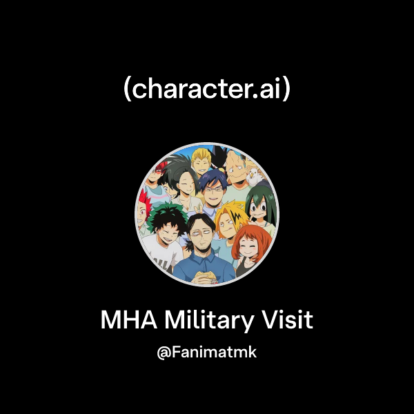 Chat with MHA Military Visit | character.ai | AI Chat, Reimagined–Your ...