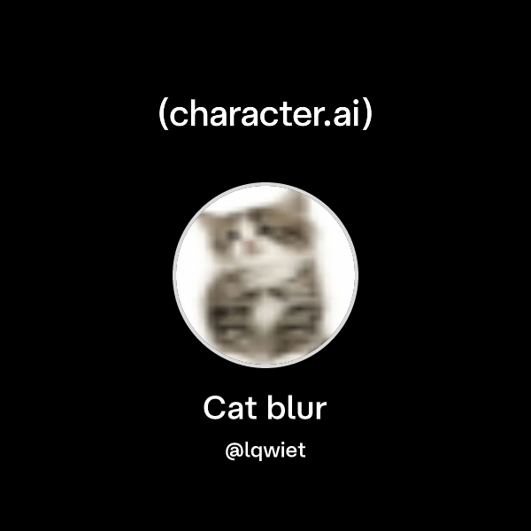 Chat with Cat blur | character.ai | AI Chat, Reimagined–Your Words ...