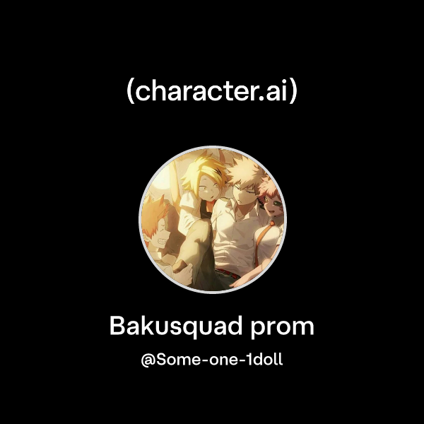 Chat with Bakusquad prom | character.ai | AI Chat, Reimagined–Your Words. Your World.