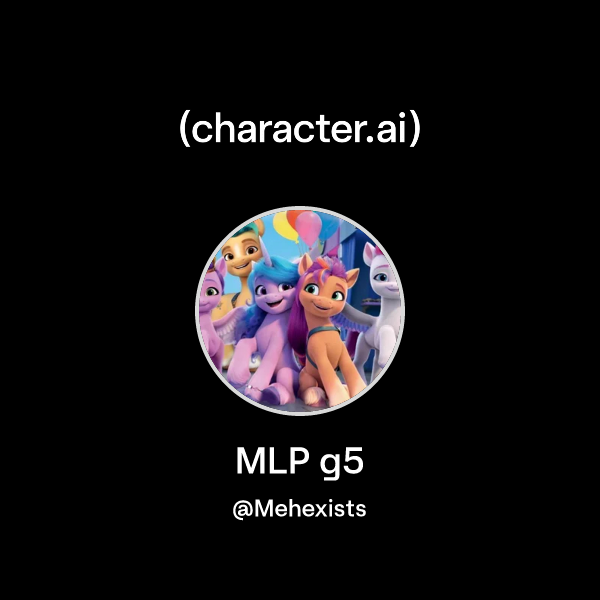 Chat with MLP g5 | character.ai | AI Chat, Reimagined–Your Words. Your ...