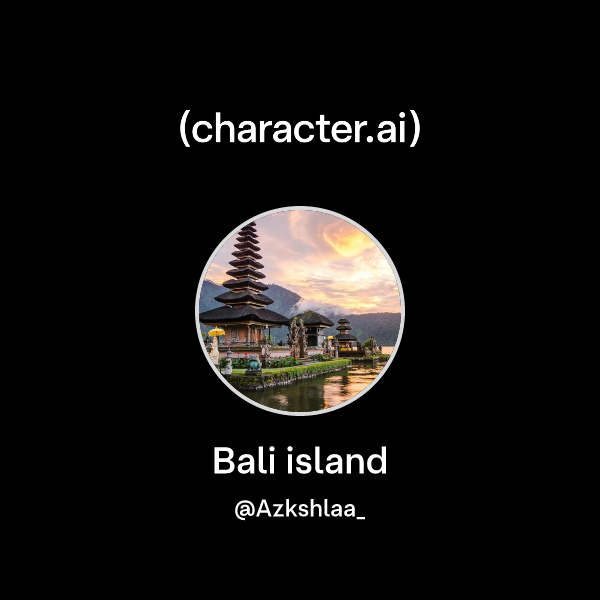 Chat with Bali island | character.ai | AI Chat, Reimagined–Your Words ...