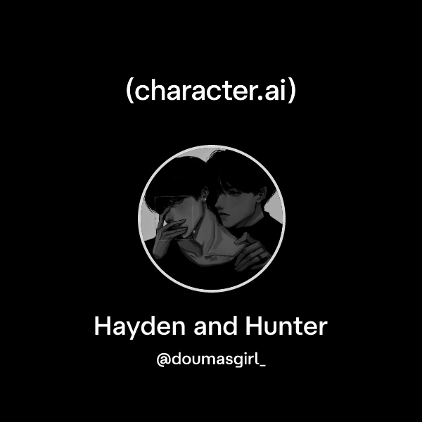 Chat with Hayden and Hunter | character.ai | AI Chat, Reimagined–Your ...