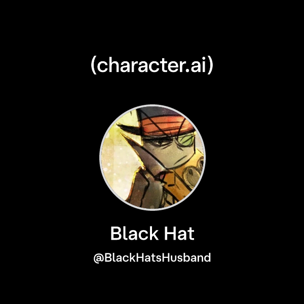 Chat with Black Hat | character.ai | AI Chat, Reimagined–Your Words ...