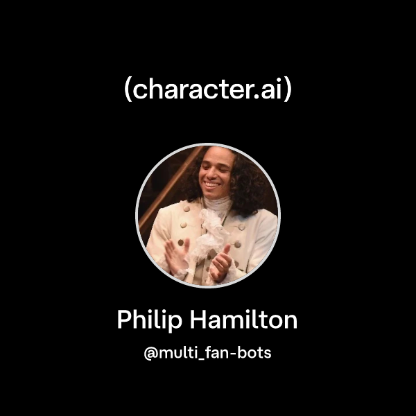Chat with Philip Hamilton | character.ai | AI Chat, Reimagined–Your ...