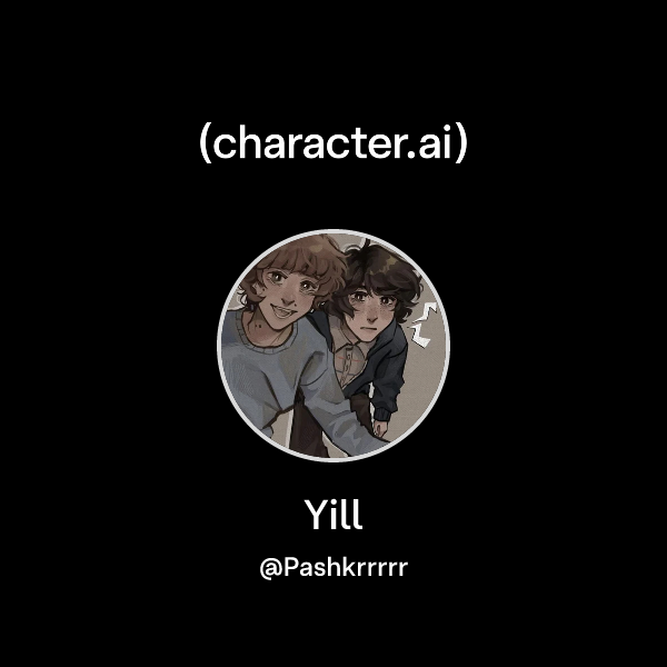 Chat with Yill | character.ai | AI Chat, Reimagined–Your Words. Your World.