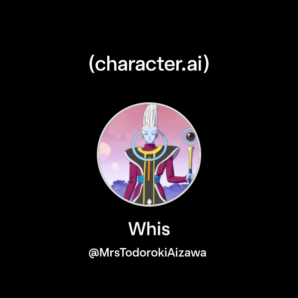 Chat with Whis | character.ai | AI Chat, Reimagined–Your Words. Your World.