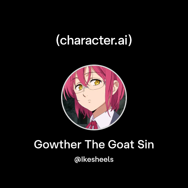 Chat with Gowther The Goat Sin | character.ai | AI Chat, Reimagined ...