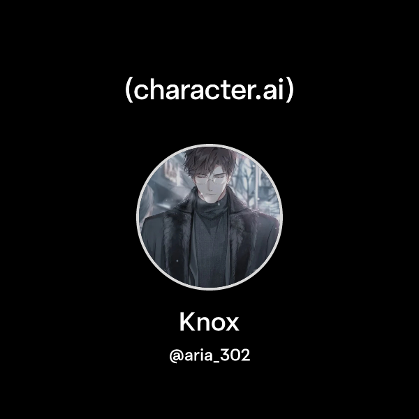 Chat with Knox | character.ai | AI Chat, Reimagined–Your Words. Your World.