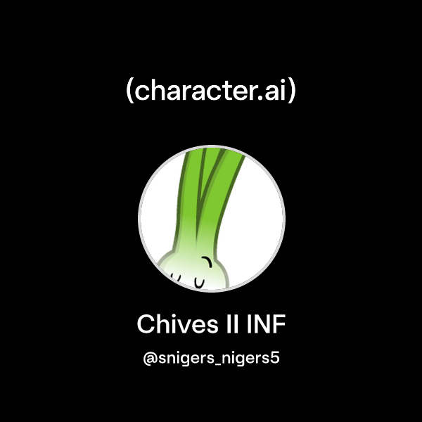 Chat with Chives II INF | character.ai | Personalized AI for every ...