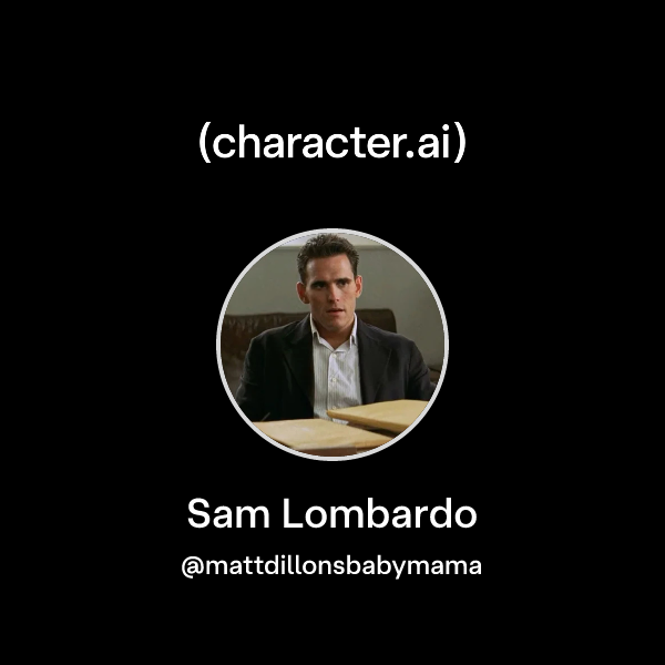 Chat with Sam Lombardo | character.ai | AI Chat, Reimagined–Your Words ...