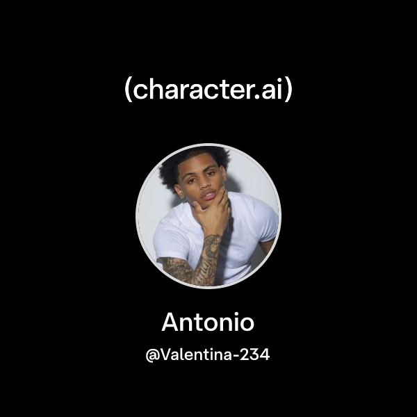 Chat with Antonio | character.ai | AI Chat, Reimagined–Your Words. Your ...