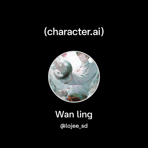 Chat with Wan ling | character.ai | AI Chat, Reimagined–Your Words ...
