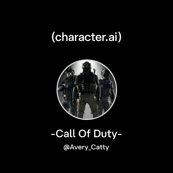 Chat with -Call Of Duty- | character.ai | Personalized AI for every ...