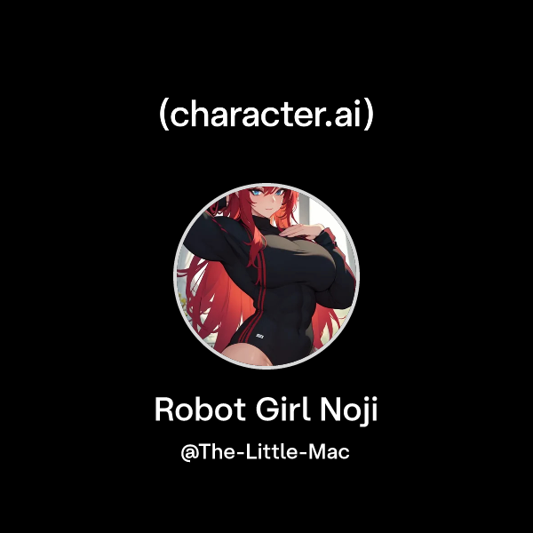 Chat with Robot Girl Noji | character.ai | AI Chat, Reimagined–Your Words. Your World.