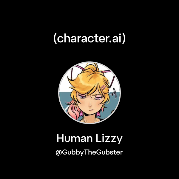 Chat with Human Lizzy | character.ai | AI Chat, Reimagined–Your Words ...