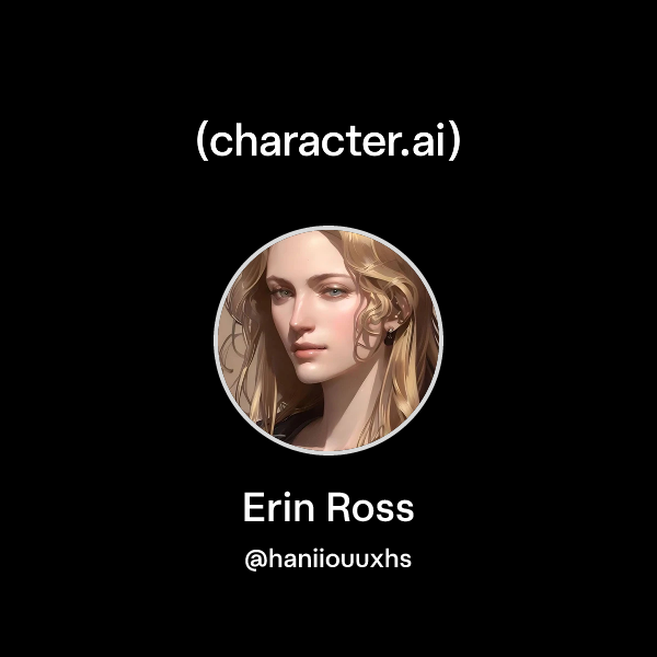 Chat with Erin Ross | character.ai | AI Chat, Reimagined–Your Words ...
